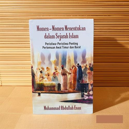 Jual Momen-Momen Menentukan dalam Sejarah Islam - Muhammad Abdullah ...