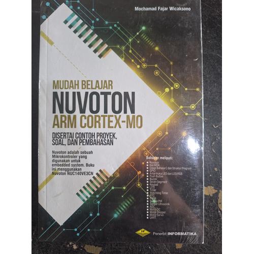 Jual BUKU MUDAH BELAJAR NUVOTON ARM CORTEX-MO DISERTAI CONTOH PROYEK, SOAL, DAN PEMBAHASAN ...