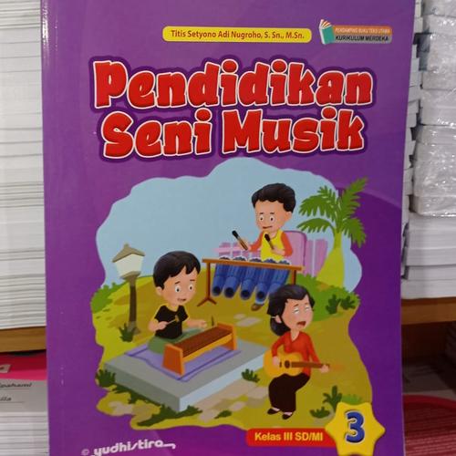 Jual Pendidikan Seni Musik Kelas 3 SD Kurikulum Merdeka Yudhistira ...