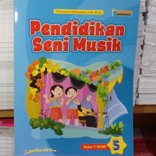 Jual Pendidikan Seni Musik Kelas 5 SD Kurikulum Merdeka Yudhistira ...