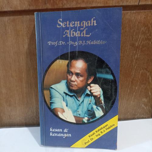 Jual buku biografi setengah abad profesor Dr ing BJ Habibie kesan dan kenangan 668 hal - Kab ...