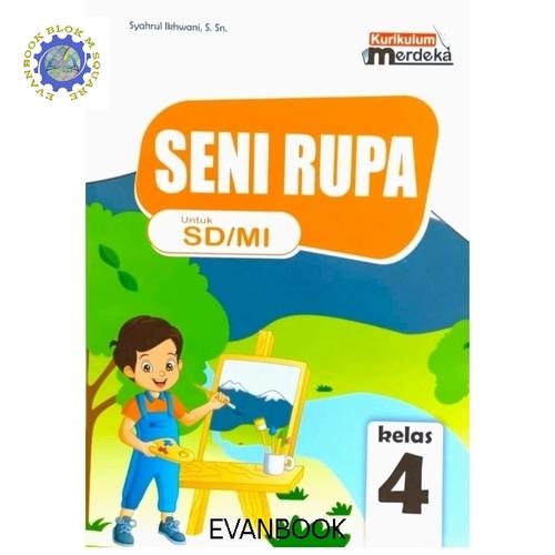 Jual BUKU SENI RUPA REVISI KELAS 4 IV SD Mi DIKNAS KURIKULUM MERDEKA KUMER KEMENDIKBUD - Jakarta ...