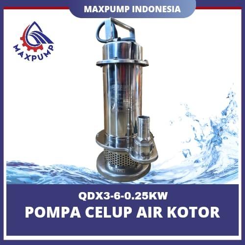 Promo MAXPUMP QDX3-6-0.25 BERKUALITAS Pompa Celup Air Bersih Air Asin Laut 1inch 250watt Full ...