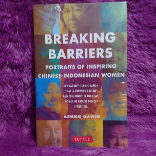 Jual breaking barriers portraits of inspiring Chinese - Indonesian ...