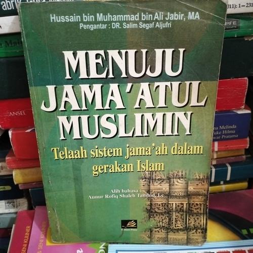 Jual MENUJU JAMA'ATUL MUSLIM Telaah sistem Jama'ah dalam gerakan islam - Jakarta Selatan - omaeh ...