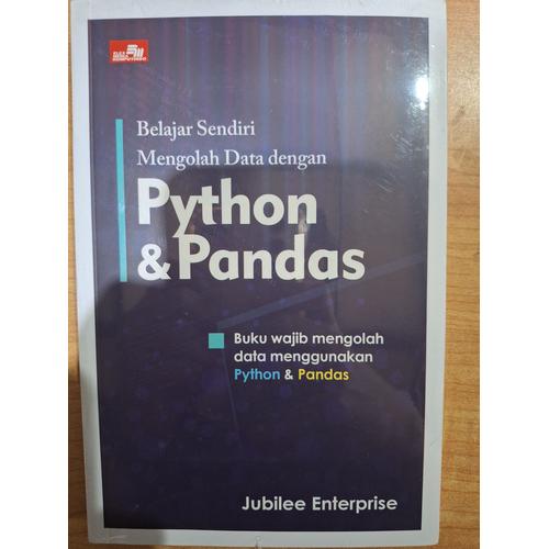 Jual BUKU BELAJAR MANDIRI MENGOLAH DATA DENGAN PYTHON dan PANDAS - Kota ... Jual BUKU BELAJAR MANDIRI MENGOLAH DATA DENGAN PYTHON dan PANDAS - Kota ...