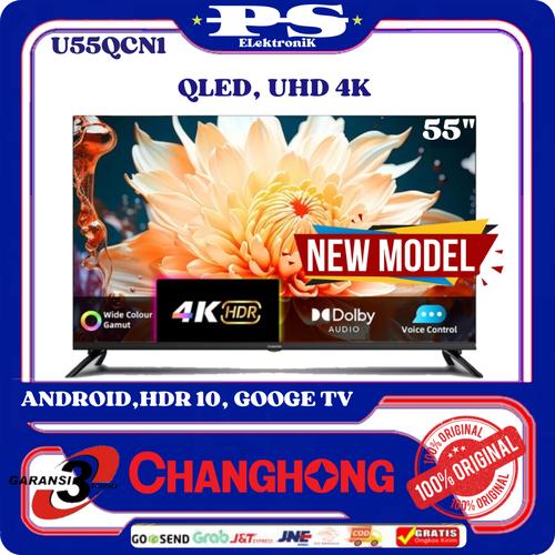 Jual CHANGHONG QLED LED TV U55QCN1 UHD 4K 55 Inch GOOGLE TV BERGARANSI ...