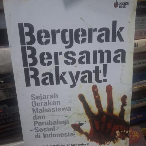 Jual bergerak bersama rakyat sejarah gerakan mahasiswa - Jakarta Timur ...