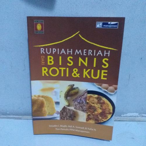 Jual Buku Rupiah Meriah dari Bisnis Roti dan Kue - PPM Manajemen ...