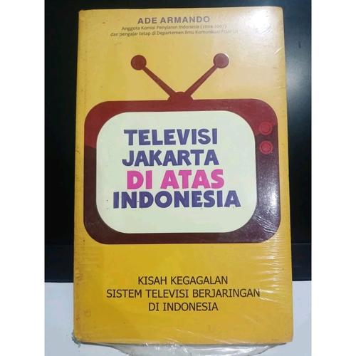 Jual Televisi Jakarta di atas Indonesia: kisah kegagalan sistem ...