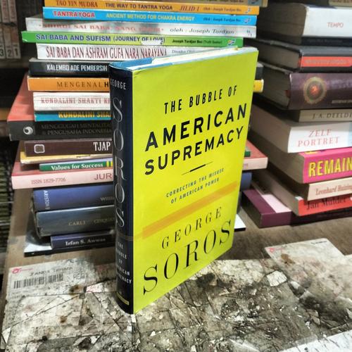 Jual Buku Import THE BUBBLE OF AMERICAN SUPREMACY by George Soros - Jakarta Selatan - nakula ...
