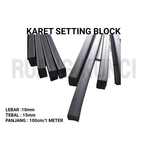 Jual Karet Ganjelan Kaca Setting Block Rubber 10mm x 15mm Panjang 1 ...