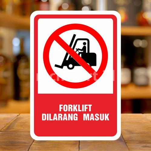 Jual SAFETY SIGN RAMBU K3 LARANGAN FORKLIFT DILARANG MASUK UK. 35X50CM ...