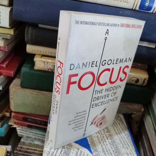 Jual DANIEL GOLEMAN FOCUS THE HIDDEN DRIVER OF EXCELLENCE - Jakarta ...