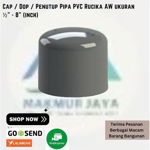 Jual Cap / Dop / Penutup Pipa PVC Rucika AW ukuran ½" - 8" (inch) - ½ ...