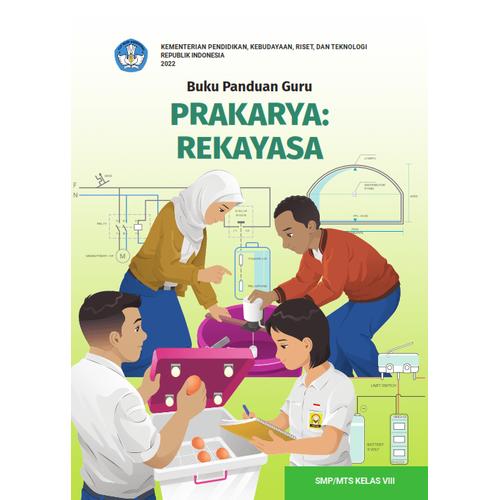 Jual Buku Panduan Guru Prakarya dan Kewirausahaan Rekayasa untuk SMPMTS Kelas VIII - Kab. Bogor ...