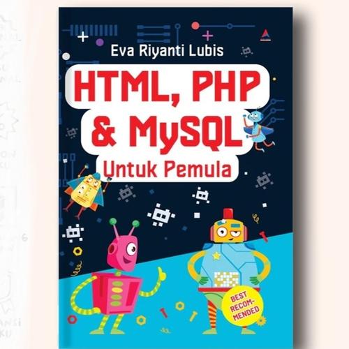 Jual BUKU HTML PHP & MYSQL UNTUK PEMULA - EVA RIYANTI LUBIS - Kab. Bantul - barokahbook_NEW ...
