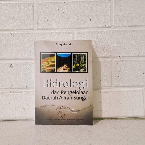 Jual Hidrologi dan Pengelolaan Daerah Aliran Sungai-Chay Asdak - Kab ...