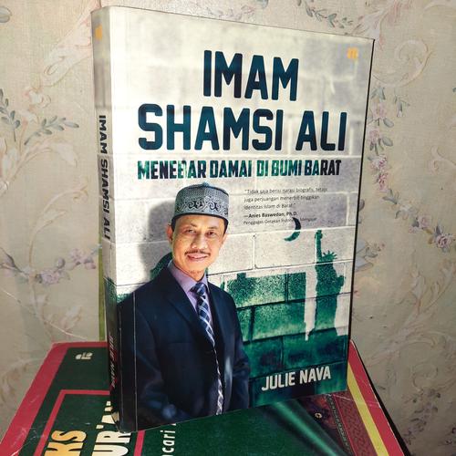 Jual IMAM SHAMSI ALI - MENEBAR DAMAI DI BUMI BARAT - JULIE NAVA ...