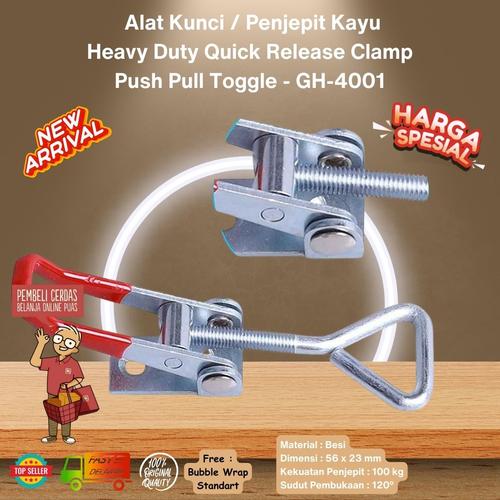 Jual Penjepit Kayu Clamp Push Pull Toggle GH-4001 Heavy Duty Quick ...