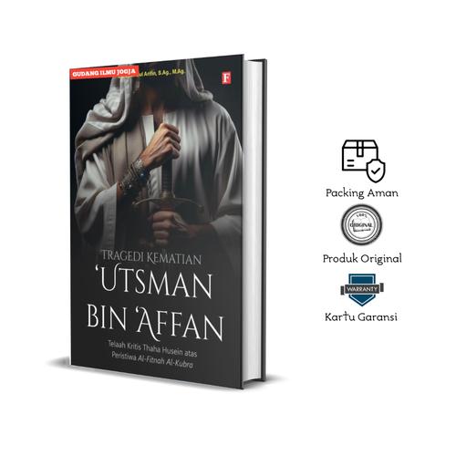 Jual Tragedi Kematian 'Utsman bin 'Affan; Telaah Kritis Thaha Husein atas Peristiwa Al-Fitnah Al ...