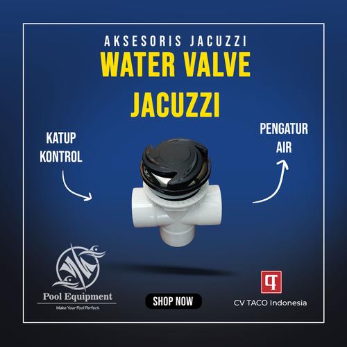 Jual Water valve untuk jacuzzi spa - Kab. Malang - Pool Equipment ...