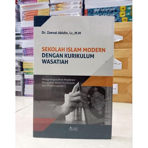 Jual Buku SEKOLAH ISLAM MODERN DENGAN KURIKULUM WASATIAH - Pustaka Imam ...