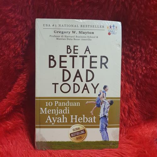 Jual BUKU BE A BETTER DAD TODAY BY GREGORY W SLAYTON - Jakarta Pusat - BUKU USMAN BIN AYUB ...