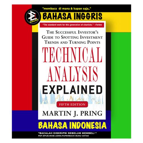 Jual Technical Analysis Explained - Martin J Pring (Buku Cetak) - Kota ... Jual Technical Analysis Explained - Martin J Pring (Buku Cetak) - Kota ...
