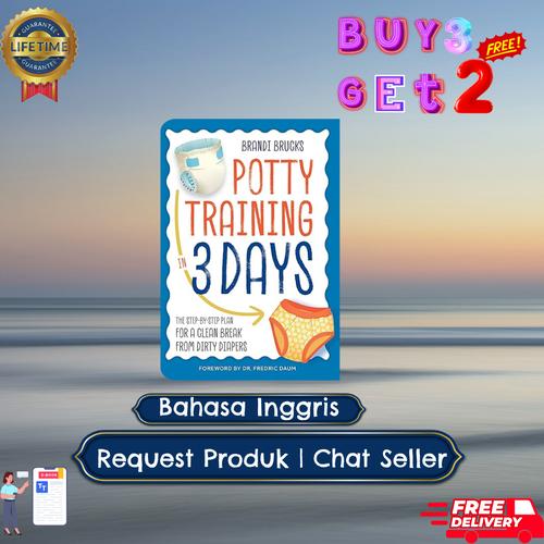 Jual Potty Training in 3 Days: The Step-by-Step Plan for a Clean Break from Dirty Diapers - Kota ...