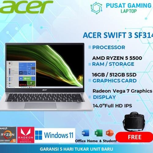 Jual ACER SWIFT 3 SF314 RYZEN 5 5500 VEGA7 16GB 512SSD W11+OHS 14"FHD ...