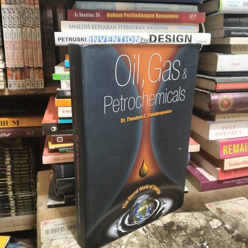 Jual Buku Import OIL ,GAS & PETROCHEMICALS by Dr Theodore E ...