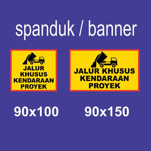 Jual spanduk / banner Jalur Khusus Kendaraan Proyek - Jakarta Pusat ...