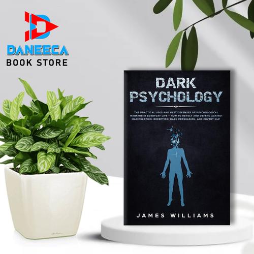 Jual Dark Psychology: The Practical Uses and Best Defenses of Psychological Warfare in Everyday ...