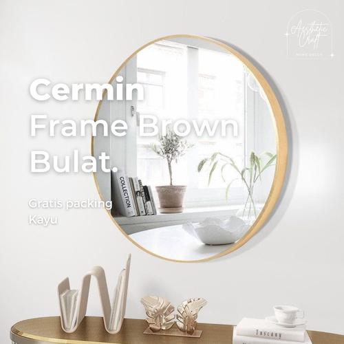 Promo Cermin Frame Brown Light Cermin Frame Aesthetic Dekorasi Ruangan ...
