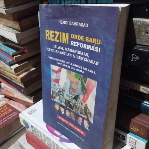 Jual rezim orde baru reformasi islam , kebangsaan, ketidakadilan& kekerasan refleksi sosial ...