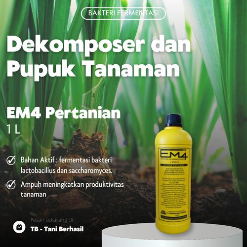 Jual Bakteri EM4 Pertanian 1 L, Dekomposer dan Pupuk Tanaman - Kab. Sidoarjo - TB - Tani ...