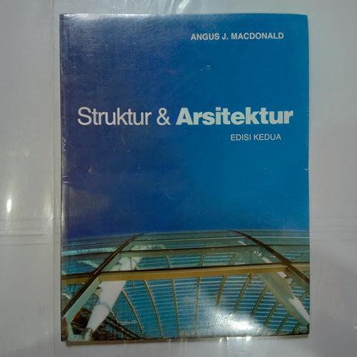 Jual Buku STRUKTUR DAN ARSITEKTUR EDISI KEDUA-ANGUS J MACDONALD - Kota ...