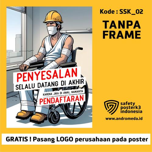 Jual Safety Poster Slogan K3 HSSE Penyesalan Selalu Datang Di Akhir ...