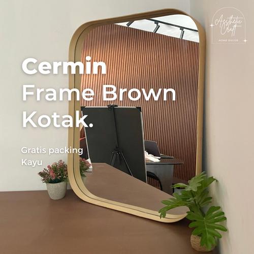 Promo Cermin Frame Persegi Coklat Muda Cermin Frame Brown Light Cermin ...
