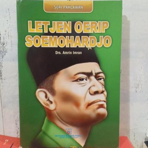 Jual Buku SERI PAHLAWAN LETJEN OERIP SOEMOHARDJO Karangan Drs Amrin Imran - Buku BIOGRAFI ...