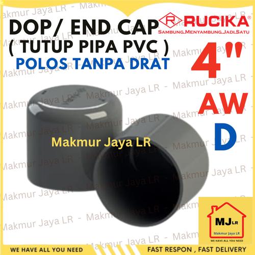 Jual END CAP 4" 4 inch RUCIKA AW / D - DOP Tutup Pipa PVC Polos Tanpa ...