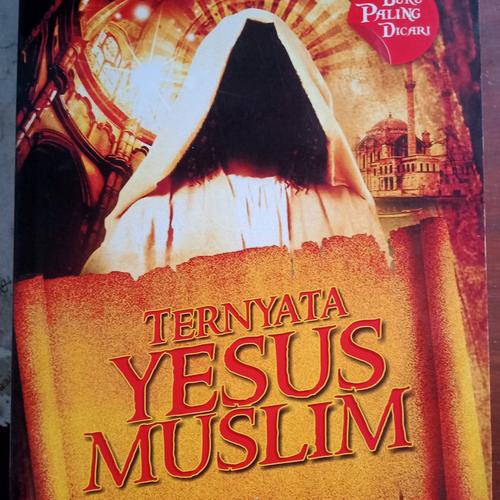 Jual TERNYATA YESUS MUSLIM (BUKU ISLAMI) - Kab. Bogor - Nuraliya ...