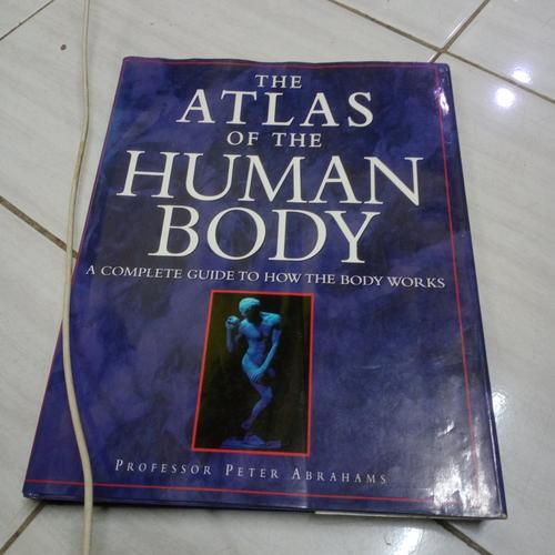 Jual THE ATLAS OF THE HUMAN BODY-A COMPLETE GUIDE TO HOW THE BODY WORKS ...