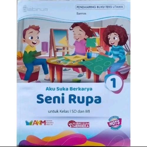 Jual Buku Aku Suka Berkarya Seni Rupa SD Kelas 1 Kurikulum Merdeka - Jakarta Selatan - baca lagi ...