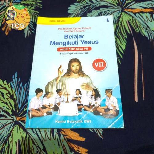 Jual Belajar Mengikuti Yesus Edisi Revisi untuk SMP Kelas VII Kurikulum 2013 Revisi Buku Bekas ...