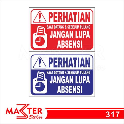 Jual 317 - Stiker Perhatian Jangan Lupa Absensi, Tahan Air, Murah ...