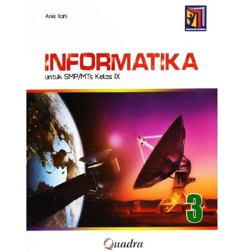 Jual Informatika Kelas 9 SMP Penerbit Quadra Kurikulum Merdeka - Kab ...
