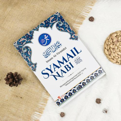 Jual Syamail Nabi Mengenal Kepribadian Nabi Agung Muhammad Rasulullah ...