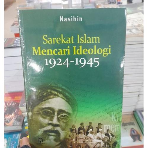 Jual Sarekat Islam Mencari Ideologi 1924-1945 - Nasihin Buku Original HVS - Jakarta Barat ...